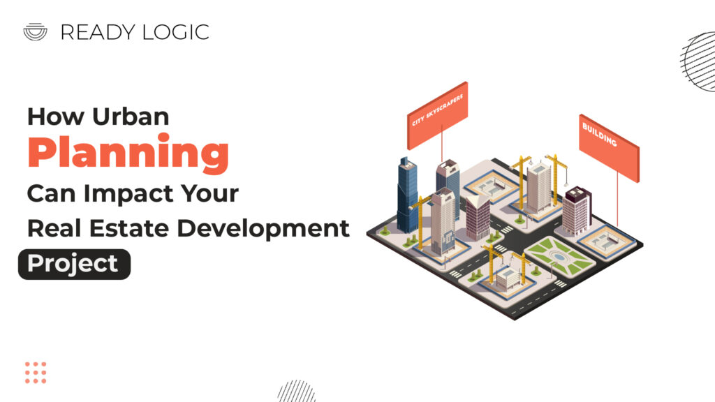 Essential Urban Planning For Profitable Real Estate Development