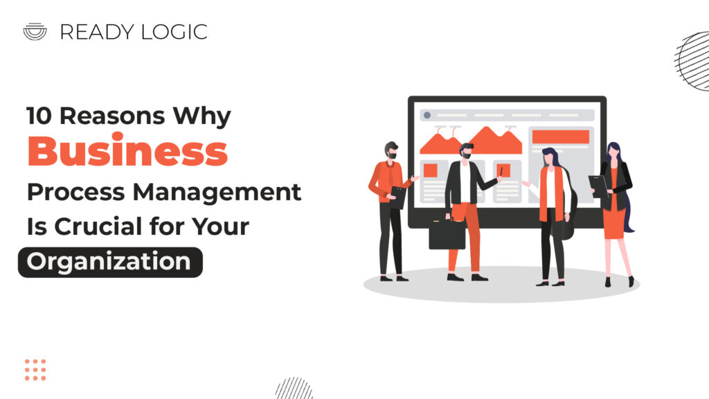 10 Reasons Business Process Management Boosts Growth